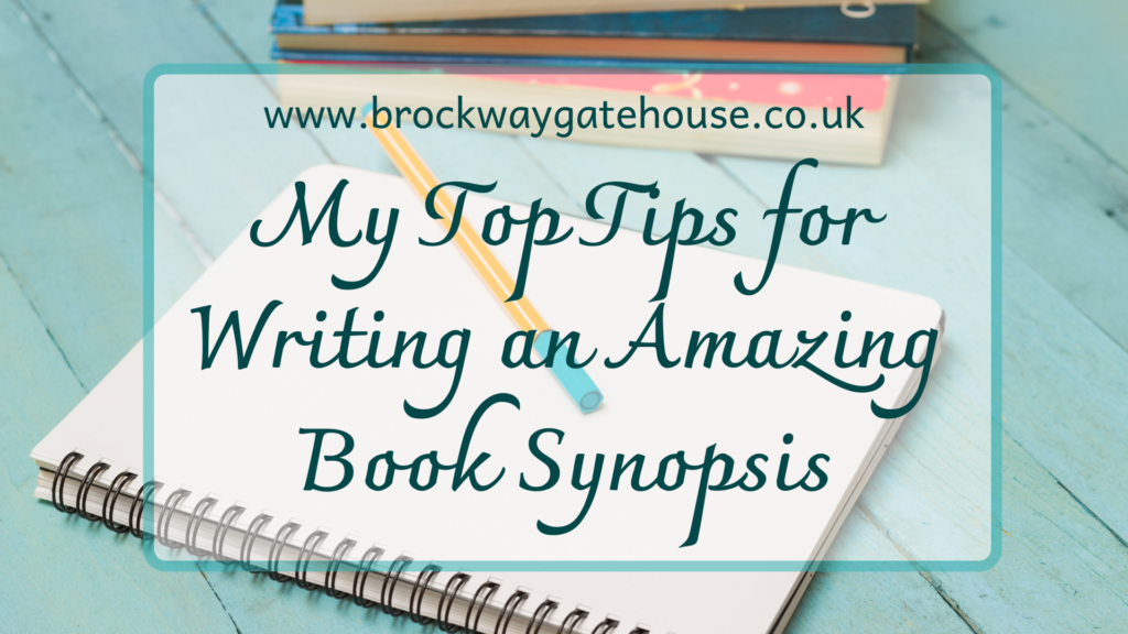 Top Tips for Writing an Amazing Book Synopsis - Brockway Gatehouse ...